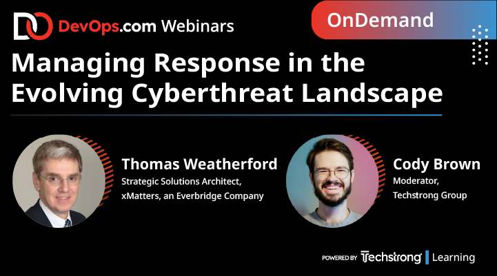 Webinar: Managing Response in the Evolving Cyberthreat Landscape by Techstrong Learning