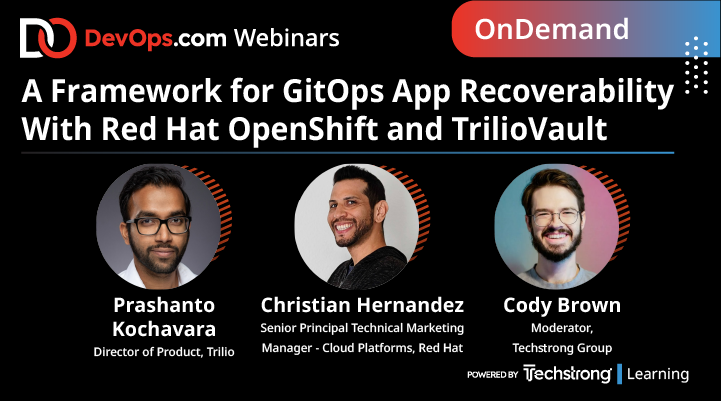 Webinar: A Framework for GitOps App Recoverability With Red Hat OpenShift and TrilioVault by ...
