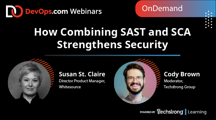 Webinar: How Combining SAST and SCA Strengthens Security by Techstrong Learning