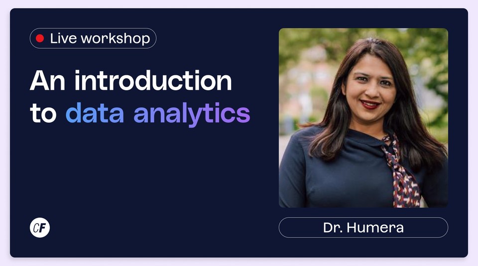 Webinar: An introduction to data analytics (with Dr. Humera) by CareerFoundry