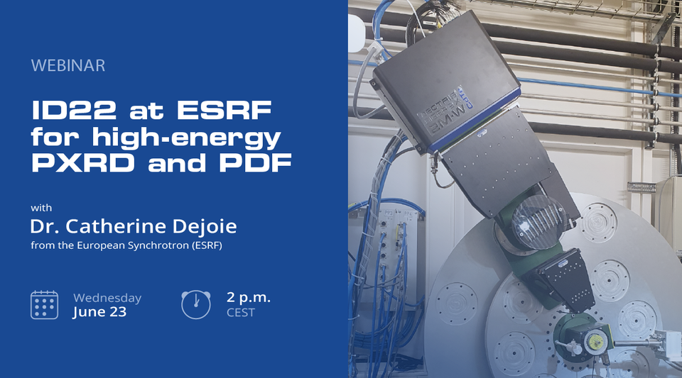 Webinar: ID22 at ESRF for high-energy PXRD and PDF by DECTRIS Ltd.