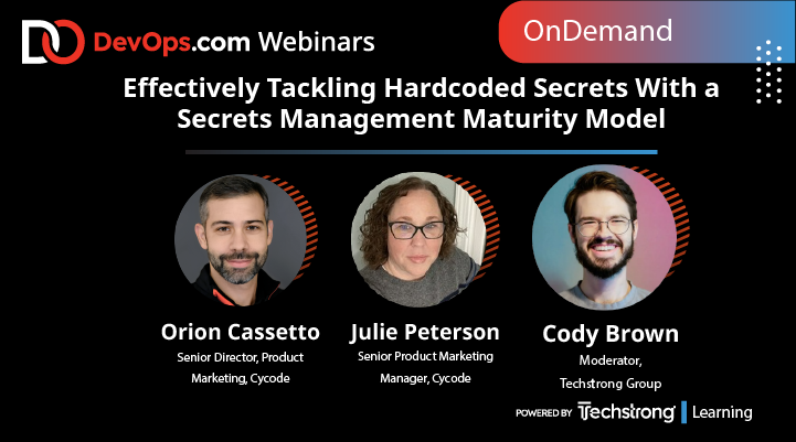Webinar: Effectively Tackling Hardcoded Secrets With a Secrets Management Maturity Model by ...