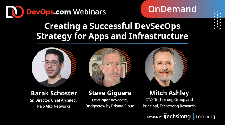 Webinar: Creating a Successful DevSecOps Strategy for Apps and Infrastructure by Techstrong Learning