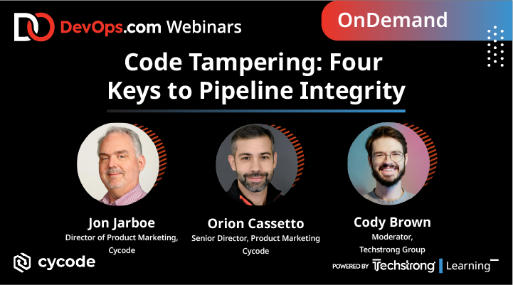 Webinar: Code Tampering: Four Keys to Pipeline Integrity by Techstrong ...