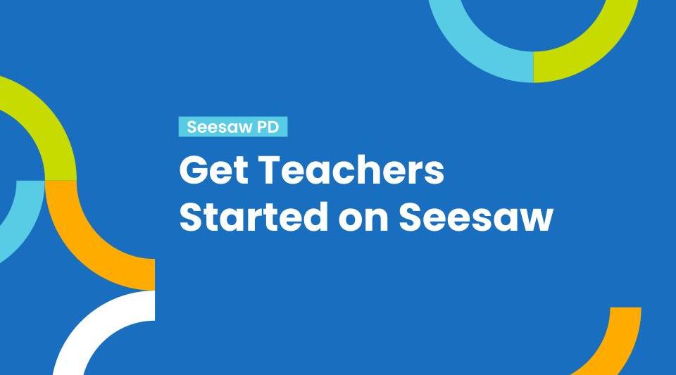 Webinar: Get Started with Seesaw by Seesaw