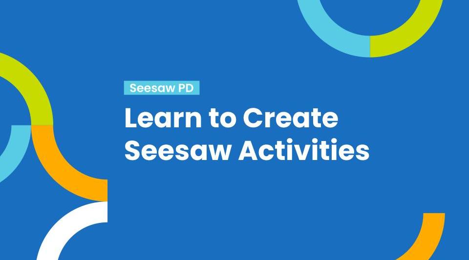 Webinar: Create Activities in Seesaw by Seesaw