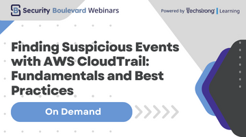 Webinar: Finding Suspicious Events with AWS CloudTrail: Fundamentals and Best Practices by ...