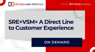 Webinar: SRE+VSM = A Direct Line to Customer Experience by Techstrong ...