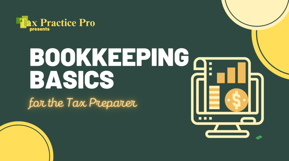 Webinar: Bookkeeping Basics for the Tax Preparer by Tax Practice Pro Inc