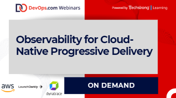 Webinar: Observability for Cloud-Native Progressive Delivery by Techstrong Learning