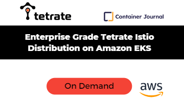 Webinar: Enterprise Grade Tetrate Istio Distribution on Amazon EKS by Techstrong Learning
