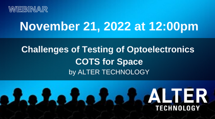 Webinar: Challenges of Testing of Optoelectronics COTS for Space by ...