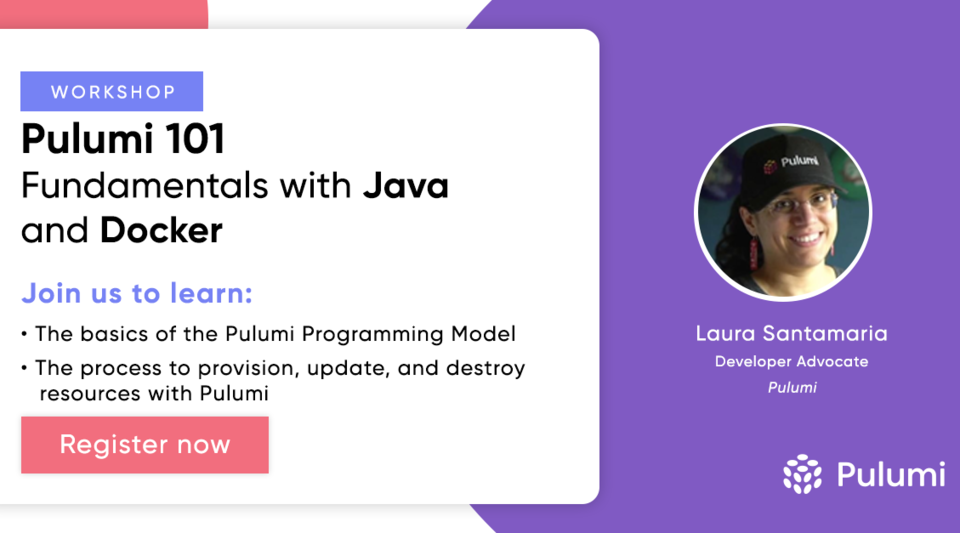 Webinar: Pulumi 101: Fundamentals with Java and Docker by Pulumi