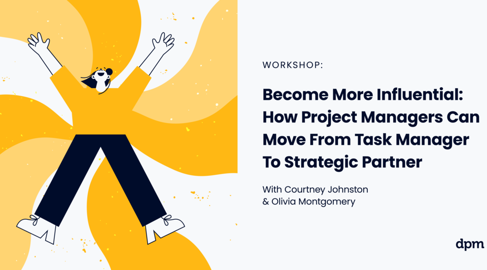 Webinar: Become More Influential: How Project Managers Can Move From ...