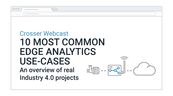 Webinar: Top 10 Edge Analytics Use-Cases by Crosser Webcasts