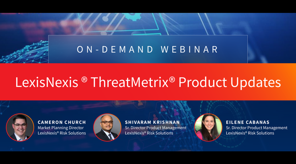 Webinar: LexisNexis® ThreatMetrix® Product Updates by LexisNexis® Risk ...