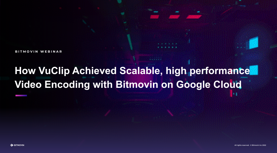 Webinar: How VuClip Achieved Scalable, high performance Video Encoding ...