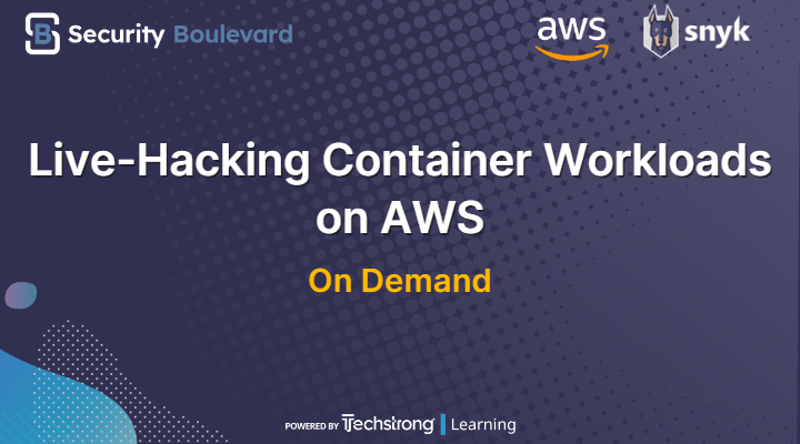 Webinar: Live-Hacking Container Workloads on AWS by Techstrong Learning