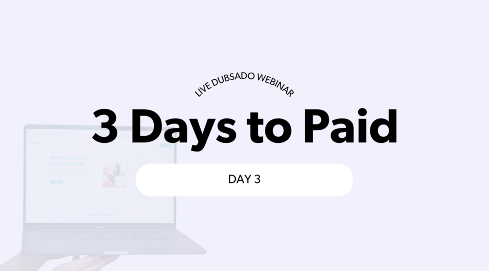 Webinar: "3 Days to Paid" Dubsado Bootcamp - Day 3 by Dubsado