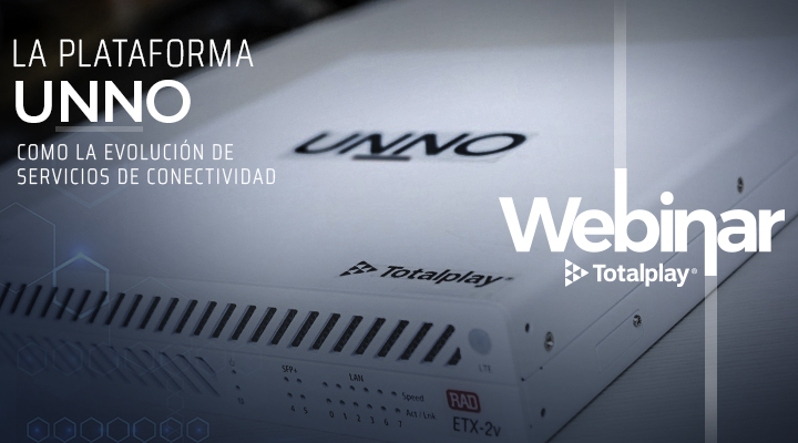 Webinar: La plataforma UNNO como la evolución de servicios de conectividad by Totalplay