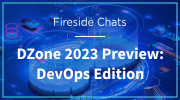 Webinar: DZone 2023 Preview: DevOps Edition by DZone Events