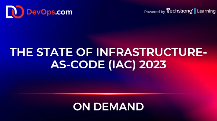 Webinar: The State of Infrastructure-as-Code (IaC) 2023 by Techstrong Learning