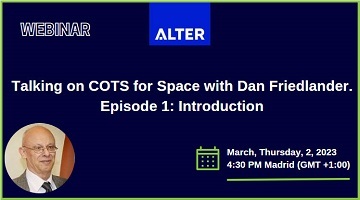 Webinar: Talking on COTS for Space with Dan Friedlander. Episode 1 ...