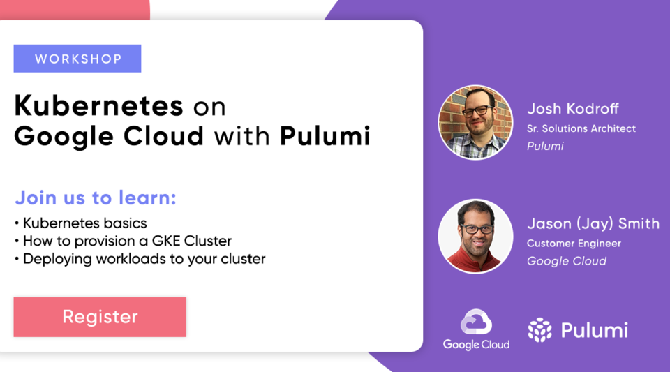 Webinar: Kubernetes on Google Cloud with Pulumi by Pulumi
