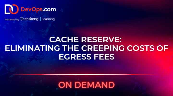 Webinar: Cache Reserve: Eliminating the Creeping Costs of Egress Fees ...