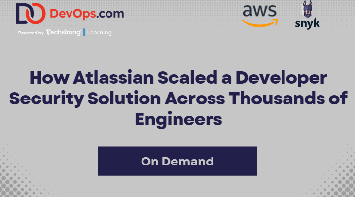 Webinar: How Atlassian Scaled a Developer Security Solution Across Thousands of Engineers by ...