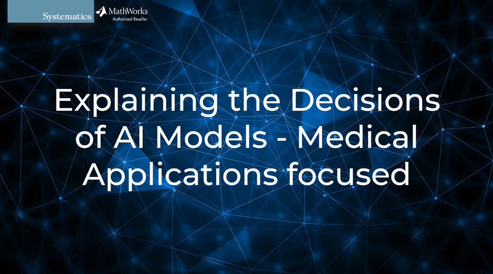 Webinar: Explaining the Decisions of AI Models - Medical Applications focused by Systematics
