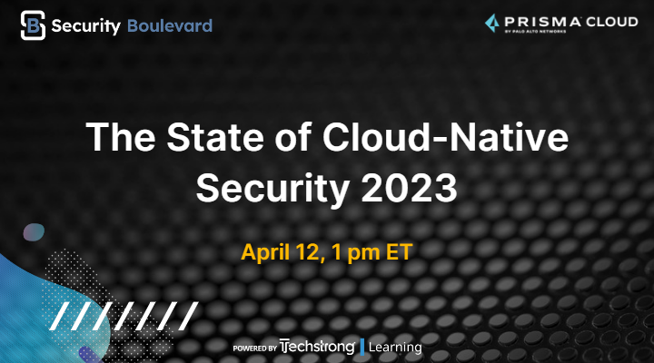 Webinar: The State of Cloud-Native Security 2023 by Techstrong Learning
