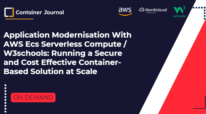 Webinar: Application Modernisation With AWS Ecs Serverless Compute / W3schools: Running A Secure ...