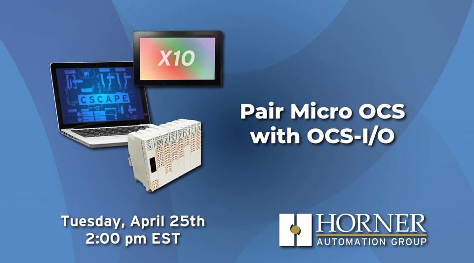 Webinar: Pair Micro OCS with OCS-I/O by Horner Automation