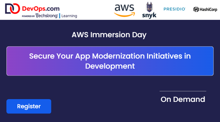 Webinar: AWS Immersion Day with Snyk: Secure Your App Modernization Initiatives in Development ...