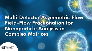 Webinar: Multi-Detector Asymmetric-Flow Field–Flow Fractionation for Nanoparticle Analysis in ...