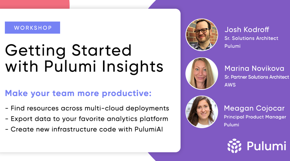 Webinar: Getting Started with Pulumi Insights by Pulumi Webinar: Getting Started with Pulumi Insights by Pulumi