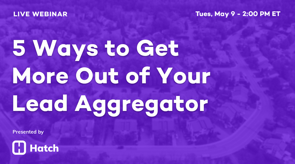 Webinar: 5 Ways to Get More Out of Your Lead Aggregator by Hatch