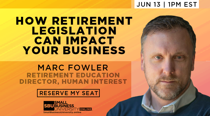 Webinar: How Retirement Legislation Can Impact Your Business by Small ...