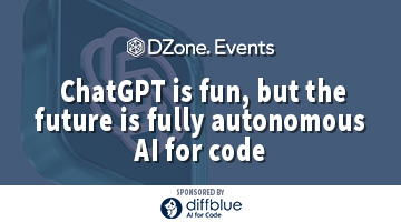 Webinar: ChatGPT is fun, but the future is fully autonomous AI for code by DZone Events