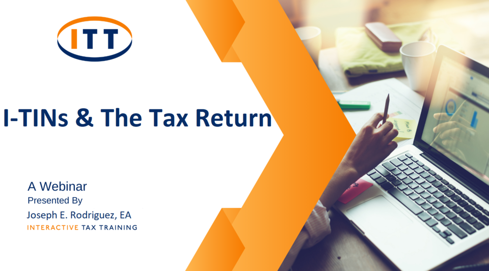 Webinar: I-TINs & The Tax Return by Interactive Tax Training