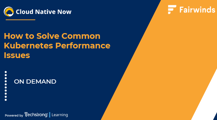 Webinar: How to Solve Common Kubernetes Performance Issues by ... Webinar: How to Solve Common Kubernetes Performance Issues by ...