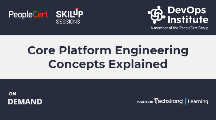 Webinar: Core Platform Engineering Concepts Explained by Techstrong Learning
