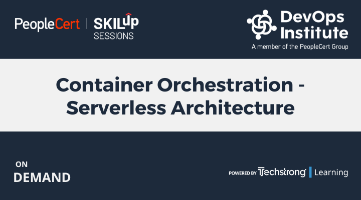 Webinar: Container Orchestration - Serverless Architecture (NAM/EMEA) by Techstrong Learning