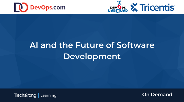 Webinar: AI and the Future of Software Development by Techstrong Learning