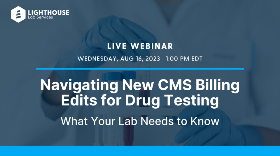 Webinar: Navigating New CMS Billing Edits for Drug Testing by ...