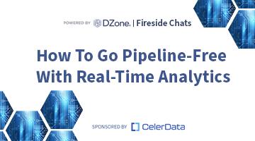 Webinar: How To Go Pipeline-Free With Real-Time Analytics by DZone Events
