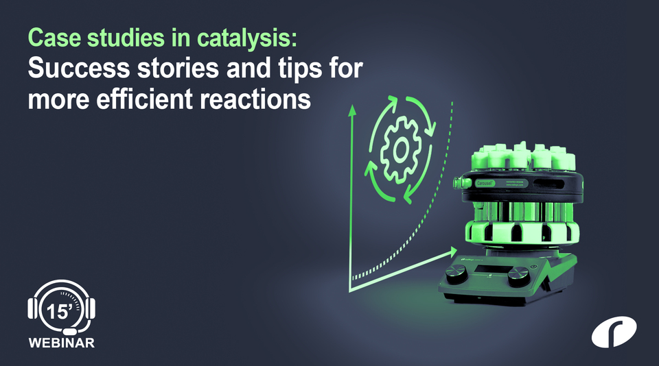 Webinar: Case Studies in Catalysis - Success Stories and Tips for More Efficient Reactions by ...