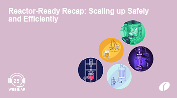 Webinar: Reactor-Ready Recap: Scaling up safely and efficiently by Radleys