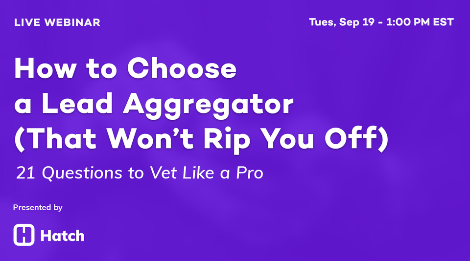 Webinar: How to Choose a Lead Aggregator (That Won't Rip You Off): 21 ...